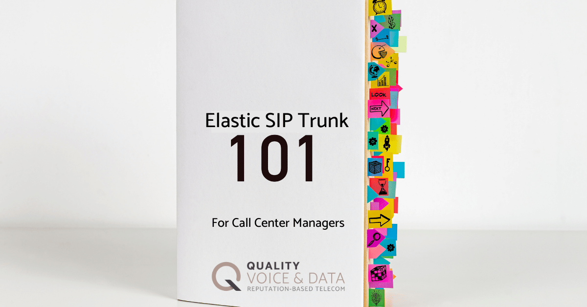 Elastic SIP Trunk Tutorial for Call Center Management Elastic SIP Trunk Tutorial for Call Center Management